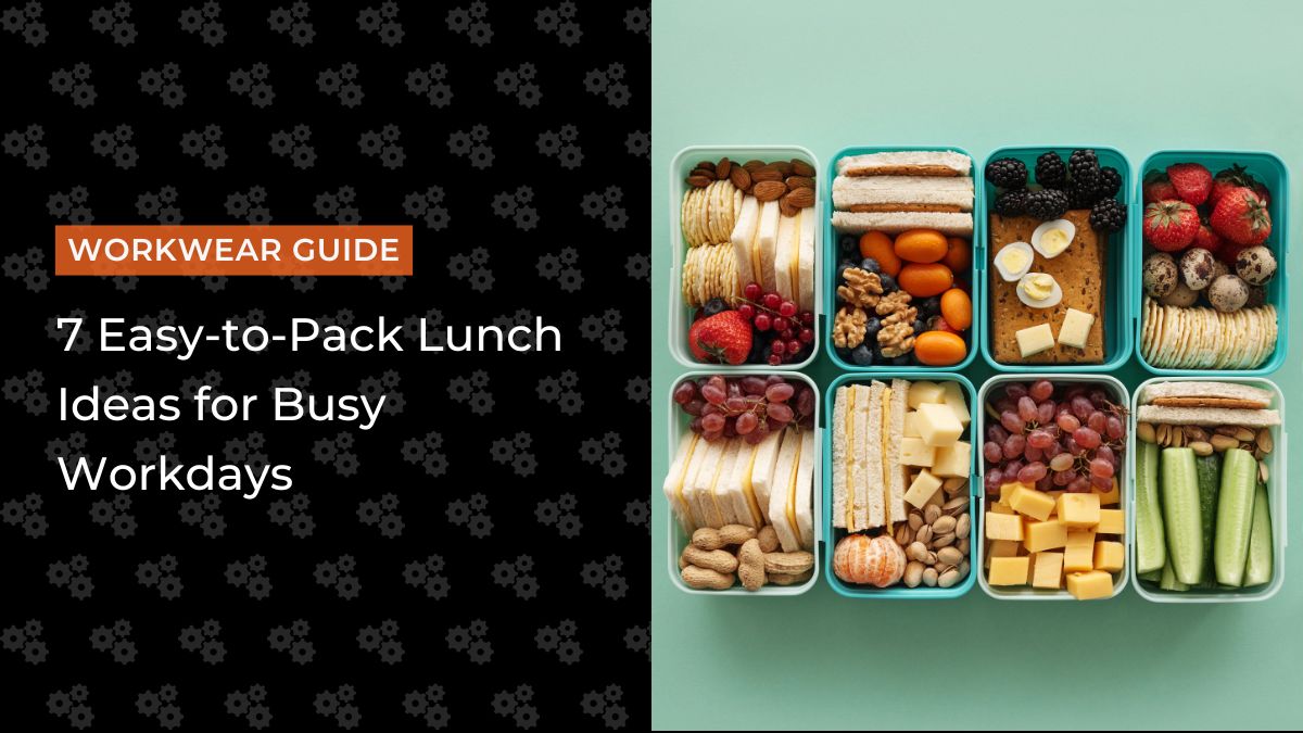 7 Easy-to-Pack Lunch Ideas for Busy Workdays – Hollands Workwear